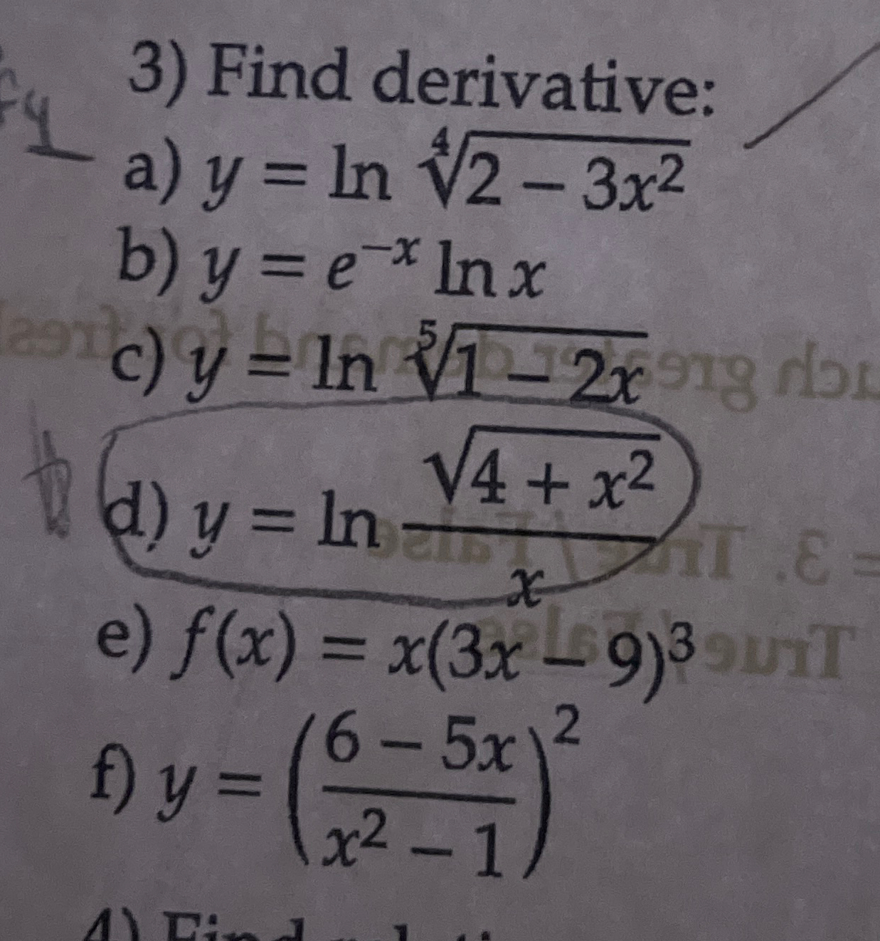 Solved Find derivativee) f(x)=x(3x-9)3f) y=(6-5xx2-1)2 | Chegg.com
