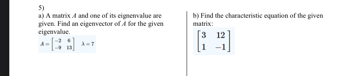 Solved a) ﻿A matrix A and one of its eignenvalue are given. | Chegg.com