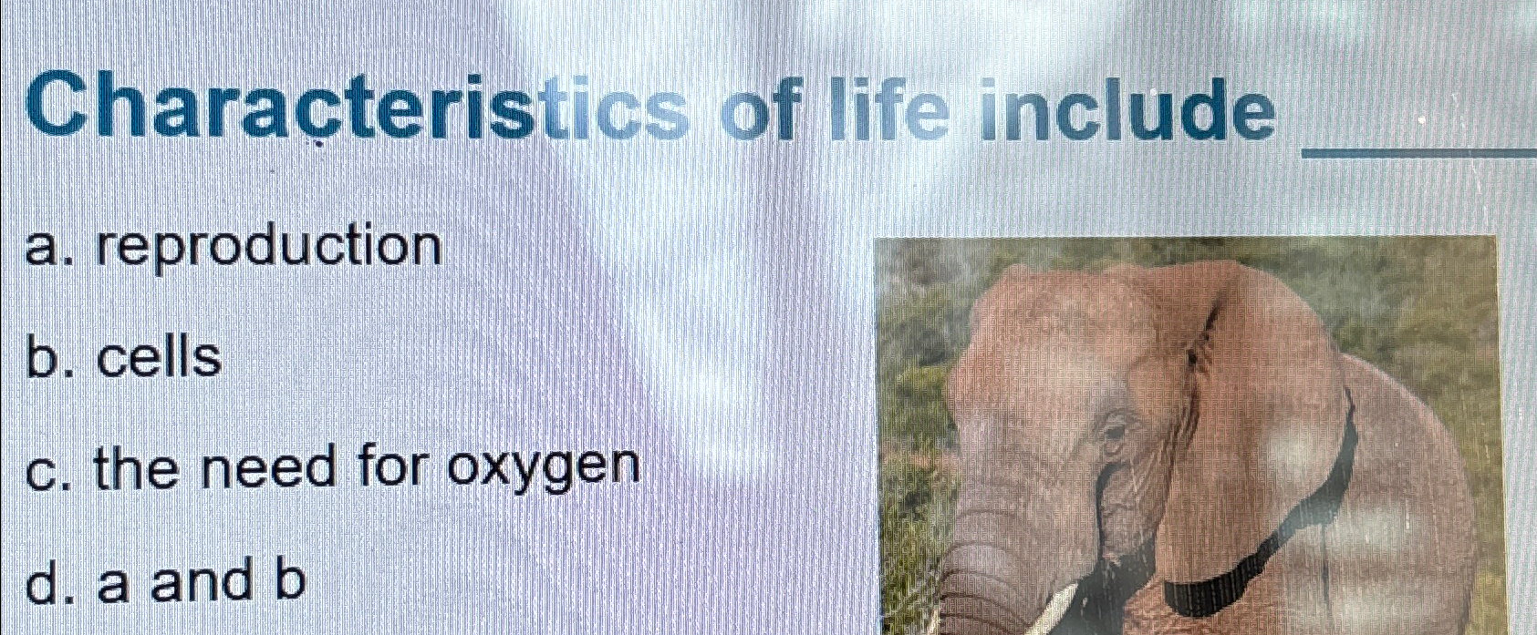 Solved Characteristics of life includea. ﻿reproductionb. | Chegg.com