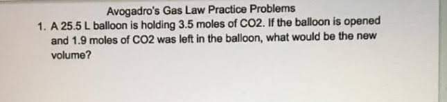 Solved Avogadro's Gas Law Practice Problems A 25.5L ﻿balloon | Chegg.com