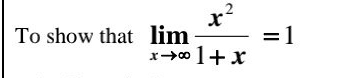 Solved To show that limx→∞x21+x=1 | Chegg.com