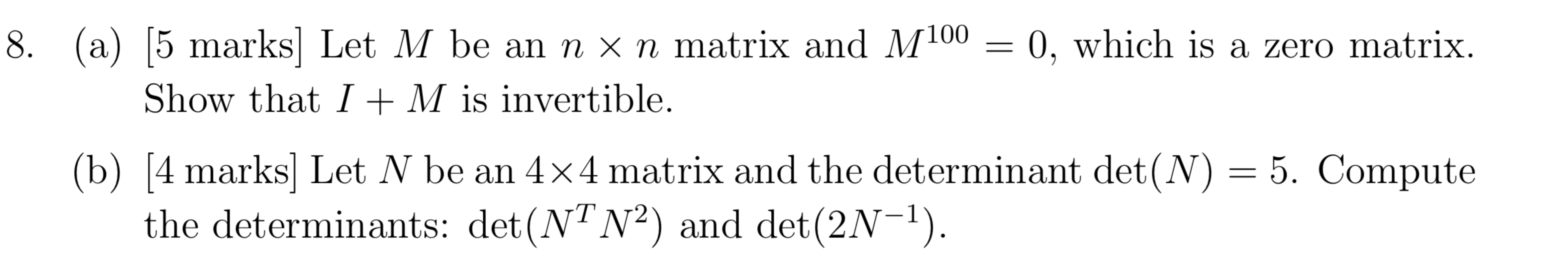 Solved (a) [5 ﻿marks] ﻿Let M ﻿be an n×n ﻿matrix and M100=0, | Chegg.com