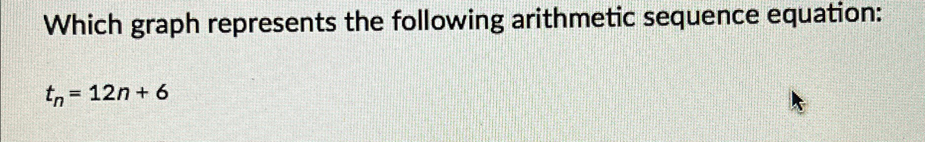 Solved Which graph represents the following arithmetic | Chegg.com
