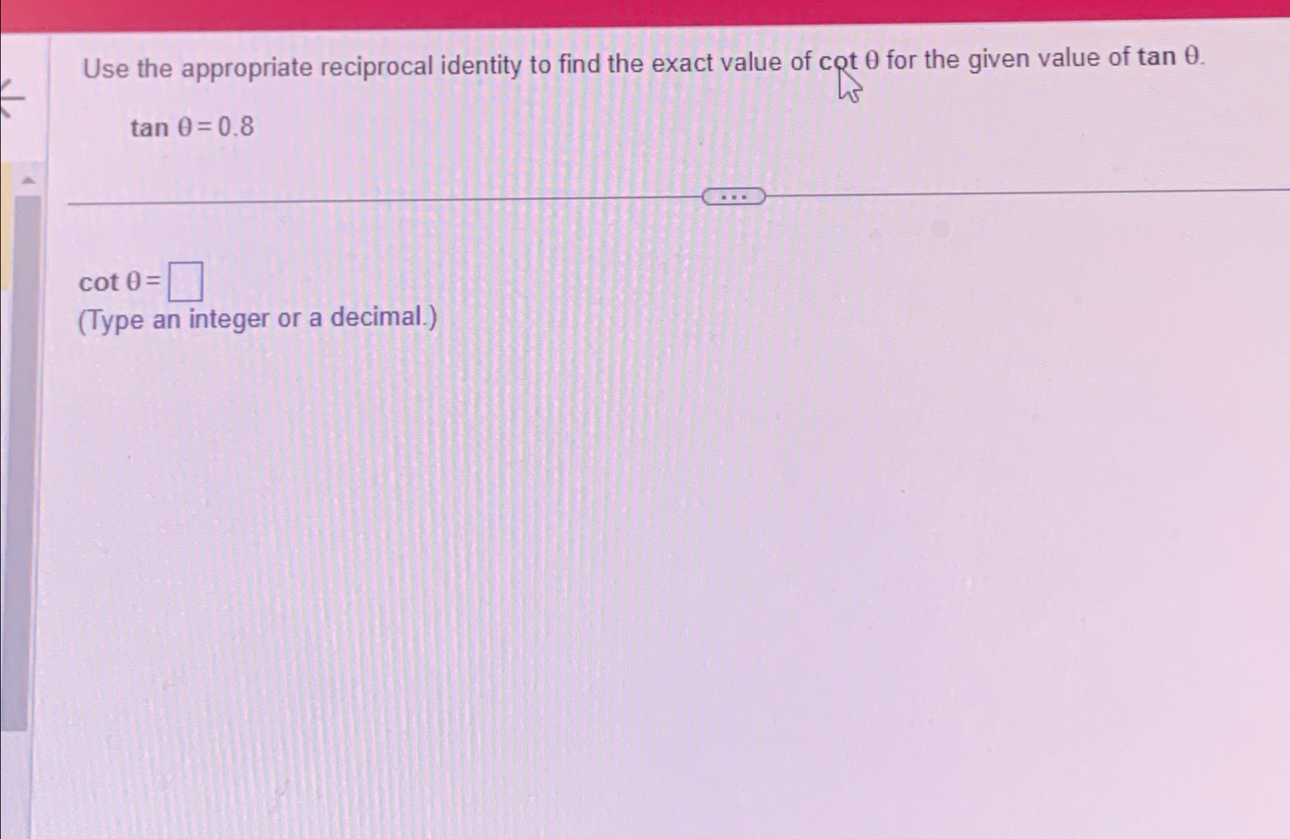 Solved Use the appropriate reciprocal identity to find the | Chegg.com