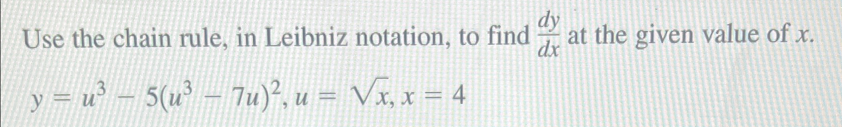 Solved Use The Chain Rule In Leibniz Notation To Find Dydx