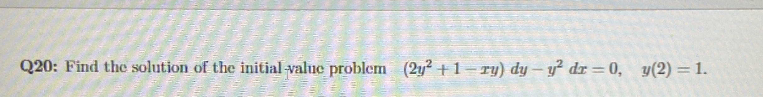 Q20: Find the solution of the initial ?Y ﻿value | Chegg.com