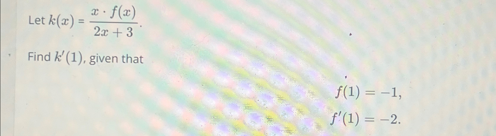 Solved Let k(x)=x*f(x)2x+3.Find k'(1), ﻿given | Chegg.com