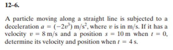 Solved 12-6.A particle moving along a straight line is | Chegg.com