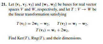 Solved Let {v1,v2,v3} ﻿and {w1,w2} ﻿be bases for real vector | Chegg.com