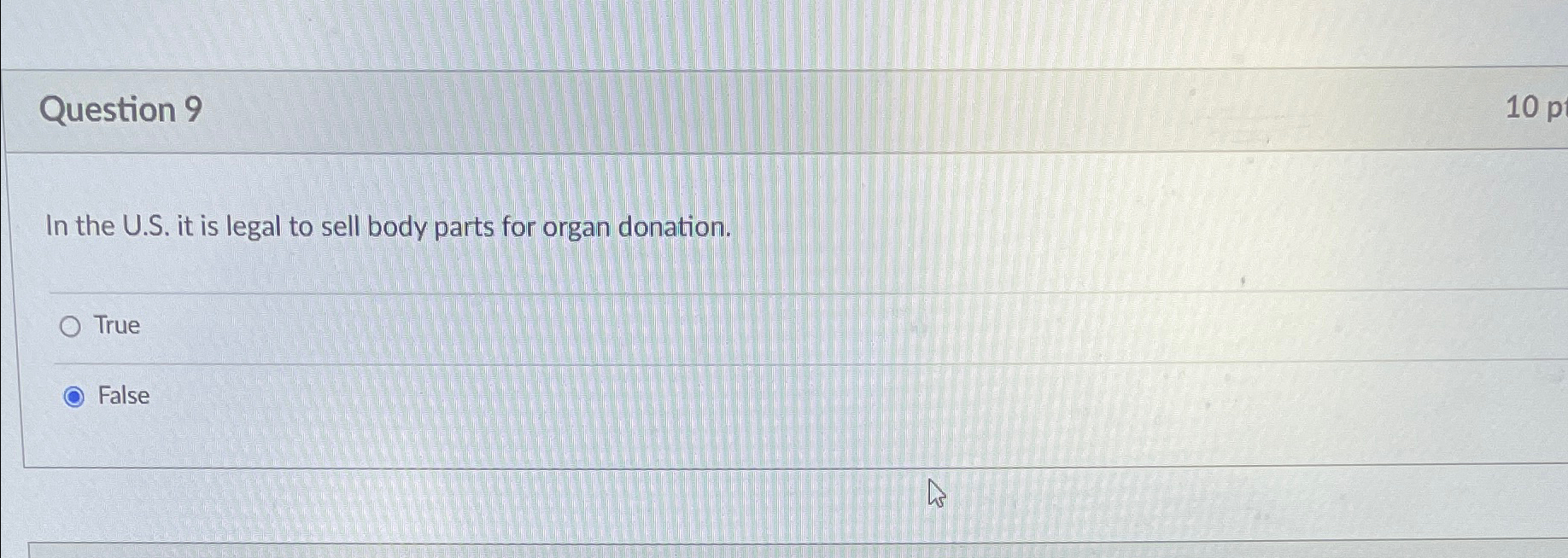 Solved Question 9In the U.S. ﻿it is legal to sell body parts | Chegg.com