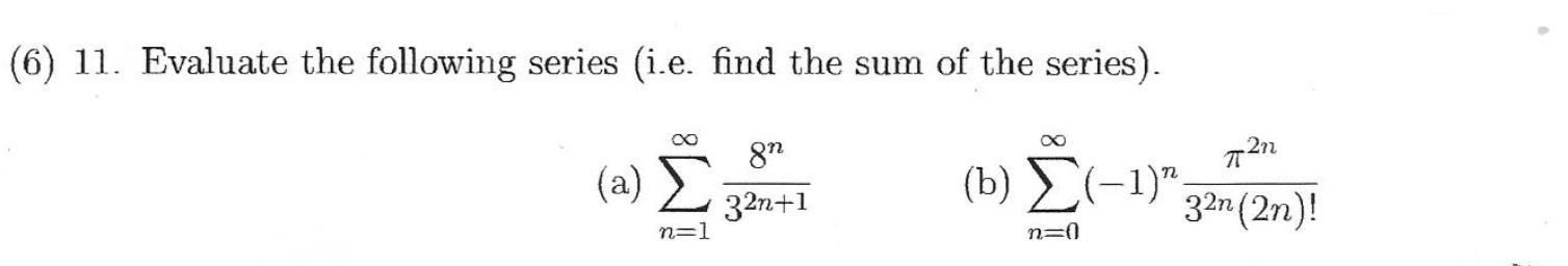 Solved (6) 11. ﻿Evaluate the following series (i.e. ﻿find | Chegg.com
