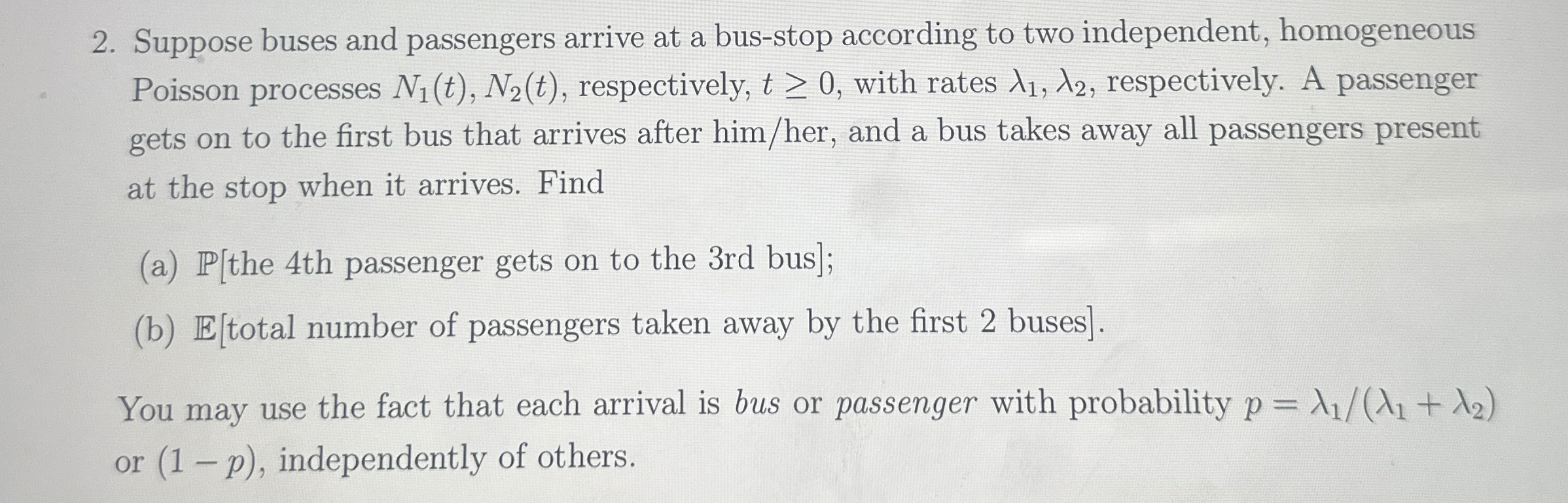 Solved Suppose buses and passengers arrive at a bus-stop | Chegg.com
