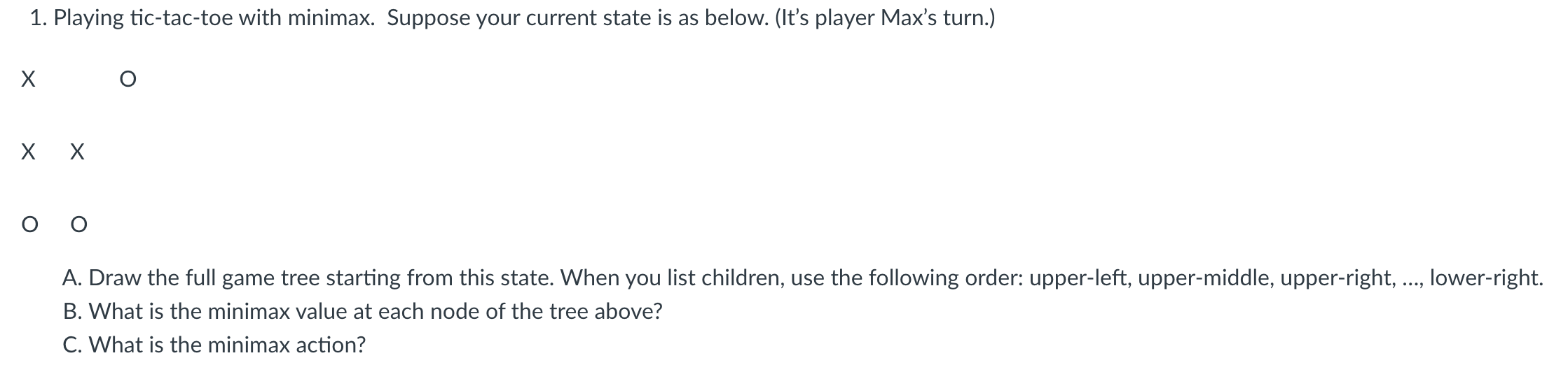 Solved Playing tic-tac-toe with minimax. Suppose your | Chegg.com