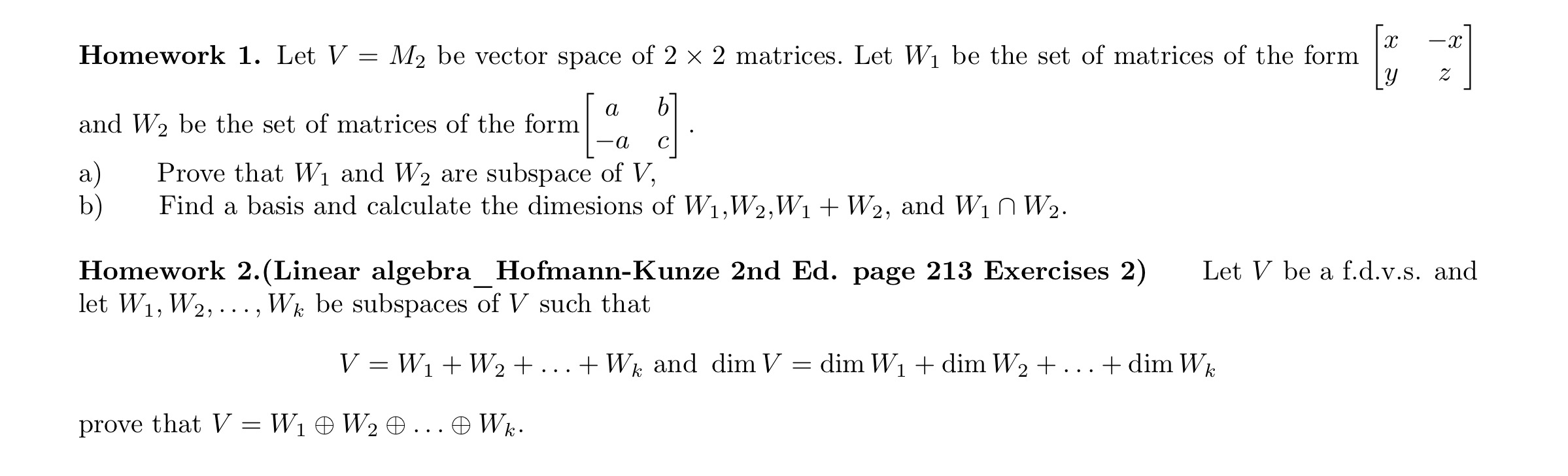 Solved Homework 1. ﻿Let V=M2 ﻿be vector space of 2×2 | Chegg.com