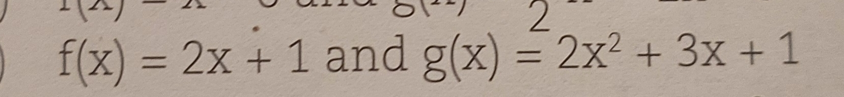 Solved code class="asciimath">f(x)=2x+1 ﻿and g(x)=2x2+3x+1 | Chegg.com