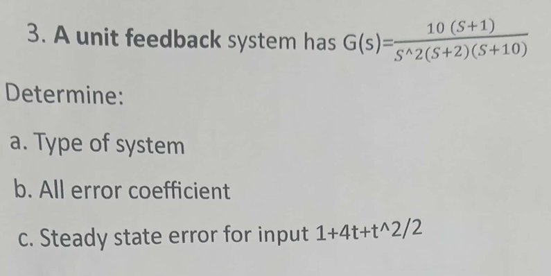 Solved A Unit Feedback System Has Gs10s1s2s2s10 