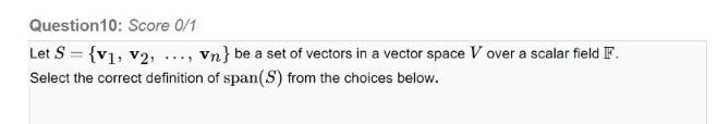 Solved Question10: Score 0/1 ﻿Let S={v1,v2,dots,vn} ﻿be a | Chegg.com