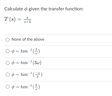 Solved Calculate φ ﻿given the transfer function: T(s)=ss+3 | Chegg.com
