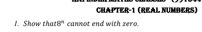 Solved CHAPTER-1 (REAL NUMBERS) ﻿Show that 8n ﻿cannot end | Chegg.com
