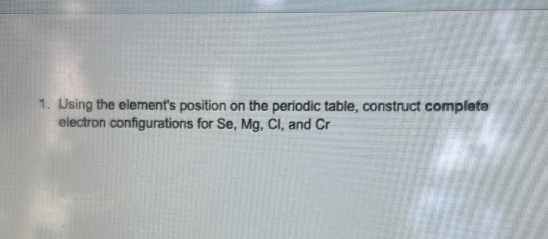 Using the element's position on the periodic table, | Chegg.com Using the element's position on the periodic table, | Chegg.com