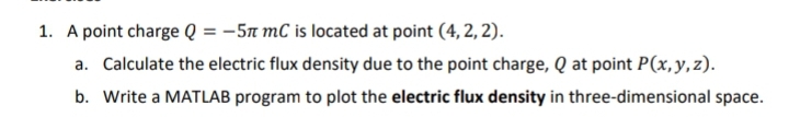 Solved A point charge Q=-5πmC ﻿is located at point | Chegg.com
