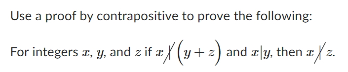 Solved Use a proof by contrapositive to prove the | Chegg.com