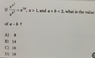Solved If xa2xb2=x16,x>1, ﻿and a+b=2, ﻿what is the value of | Chegg.com