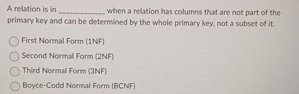 Solved A relation is in what when a relation has columns | Chegg.com