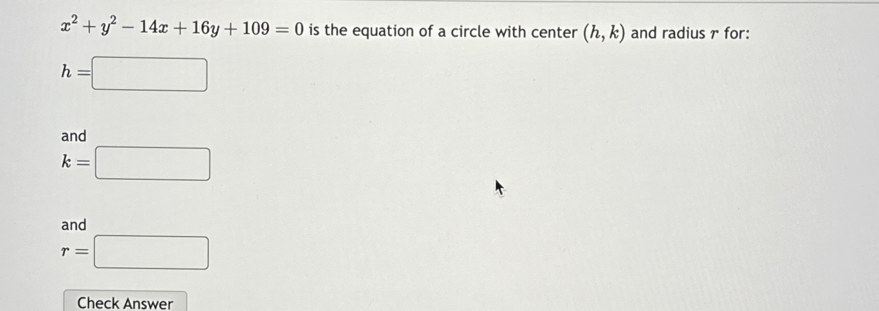 Solved x2+y2-14x+16y+109=0 ﻿is the equation of a circle with | Chegg.com