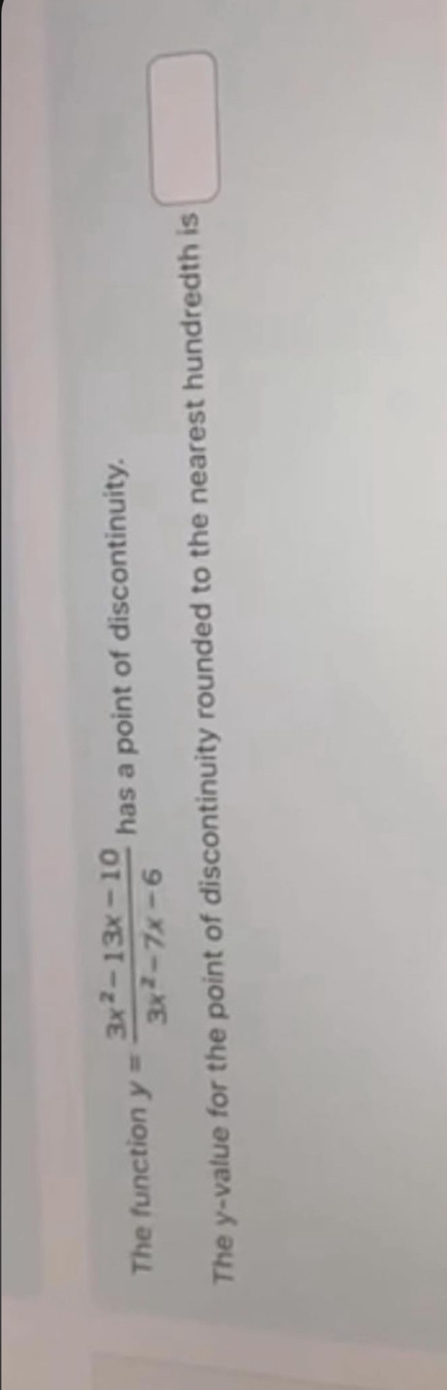 Solved The function y=3x2-13x-103x2-7x-6 ﻿has a point of | Chegg.com
