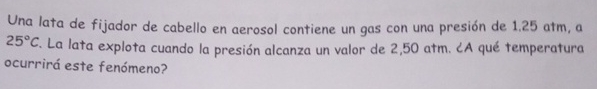 Solved Una lata de fijador de cabello en aerosol contiene un | Chegg.com