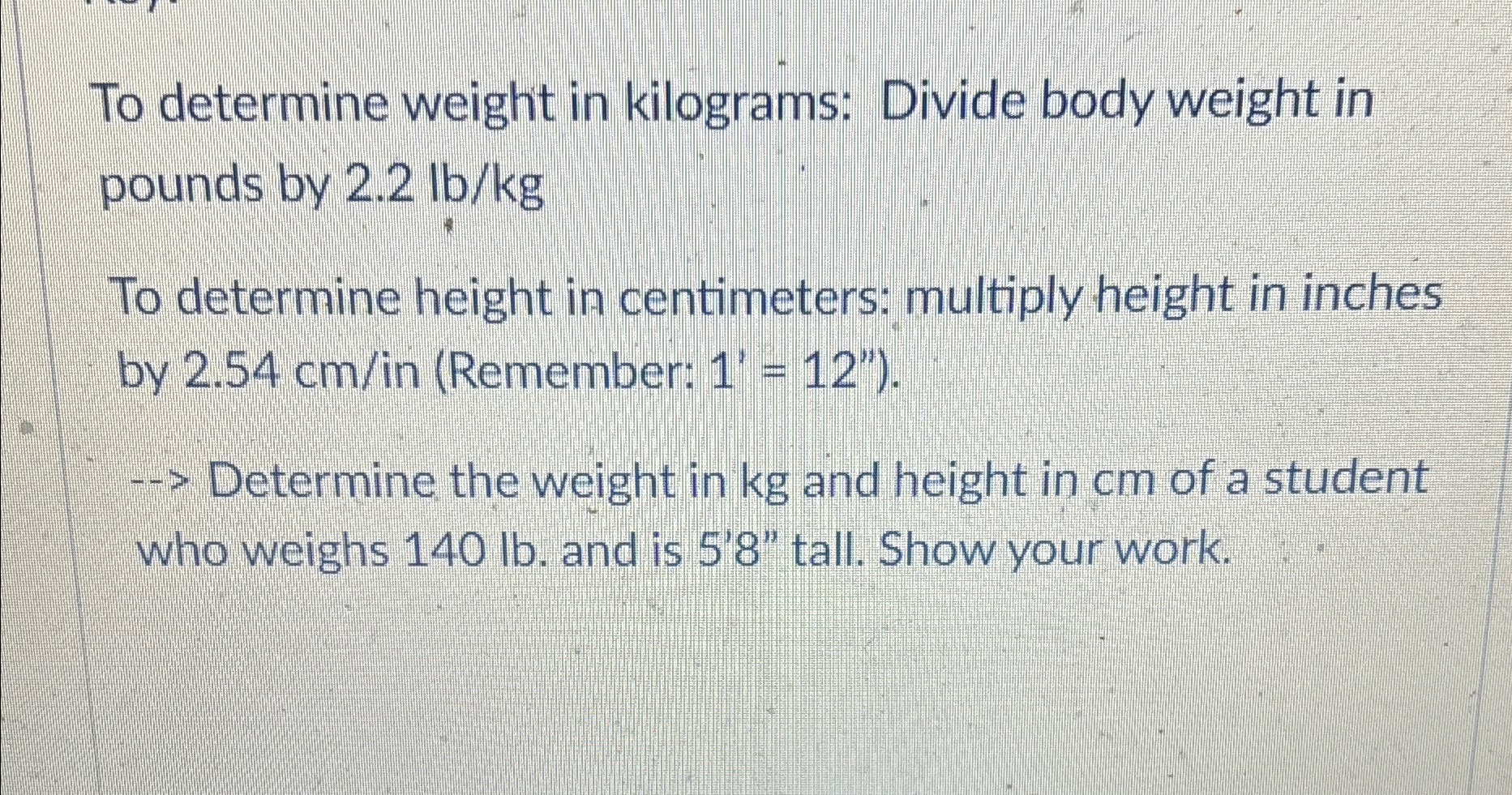 Solved To determine weight in kilograms: Divide body weight | Chegg.com