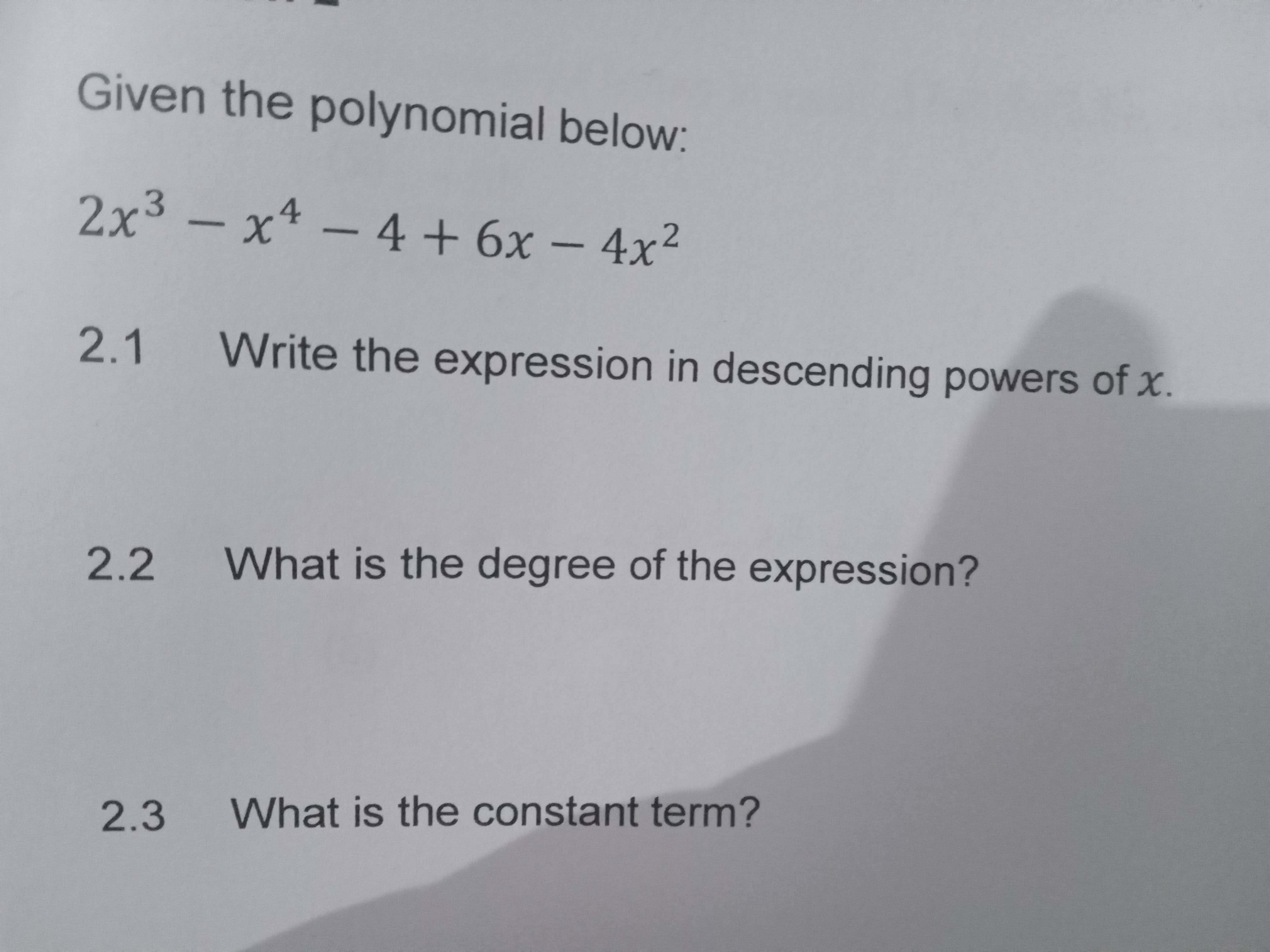 Solved Given the polynomial below: 2x3-x4-4+6x-4x2 2.1 | Chegg.com