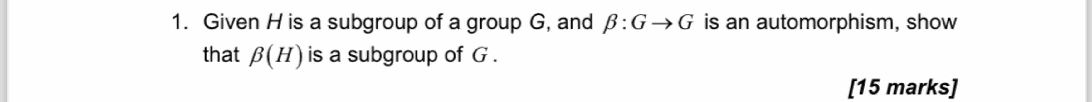 Solved Given H ﻿is a subgroup of a group G, ﻿and β:G→G ﻿is | Chegg.com