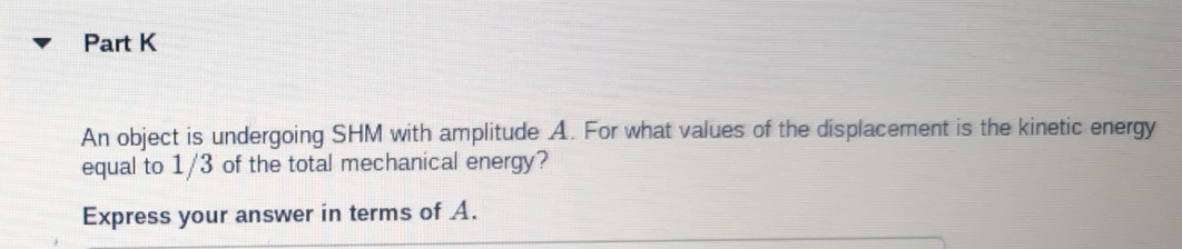 Solved Part K An object is undergoing SHM with amplitude A. | Chegg.com