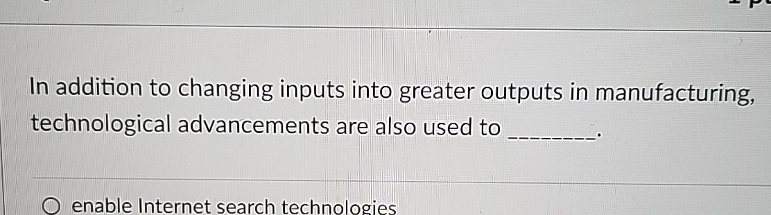 In addition to changing inputs into greater outputs | Chegg.com