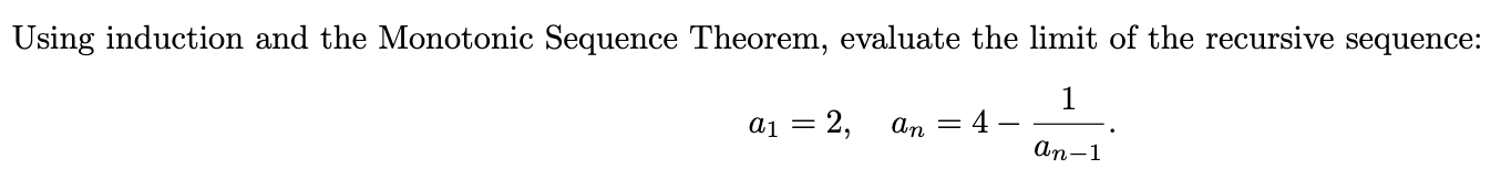 Solved Using induction and the Monotonic Sequence Theorem, | Chegg.com