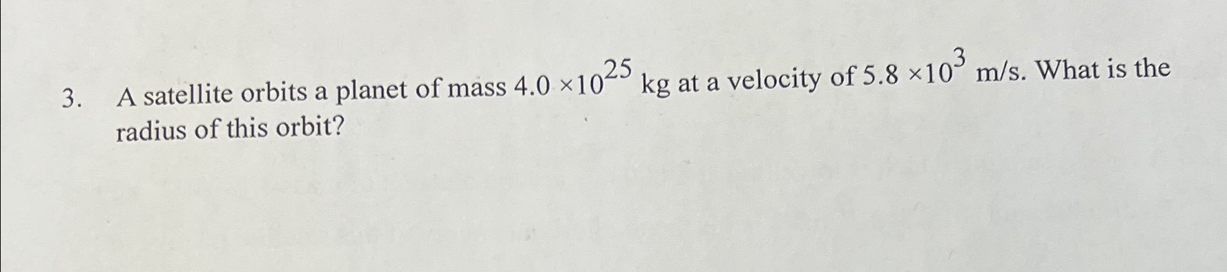Solved A satellite orbits a planet of mass 4.0×1025kg ﻿at a | Chegg.com