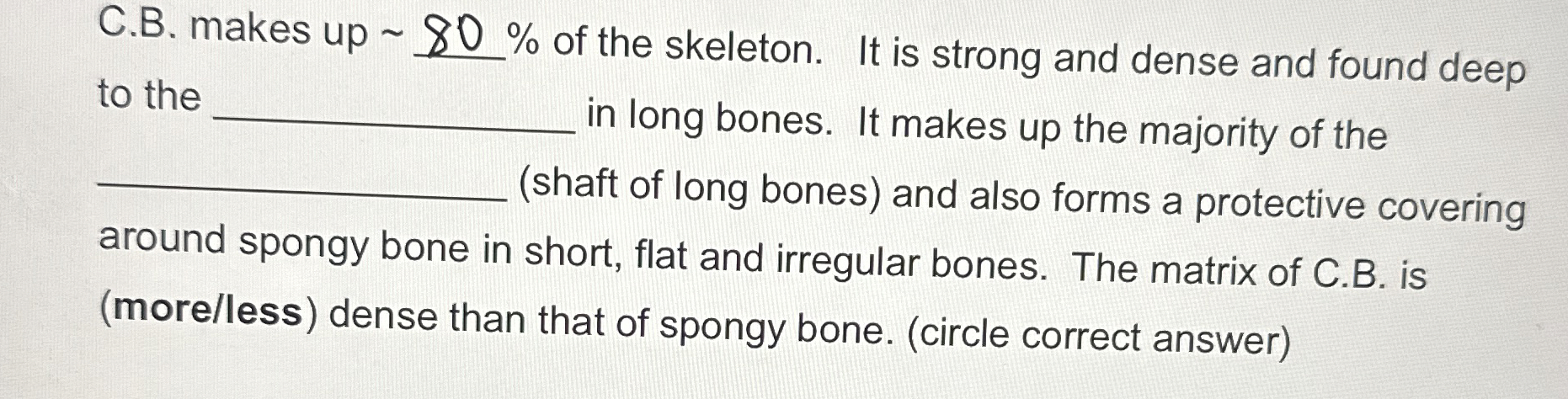 Solved C.B. ﻿makes up ∼80% ﻿of the skeleton. It is strong | Chegg.com